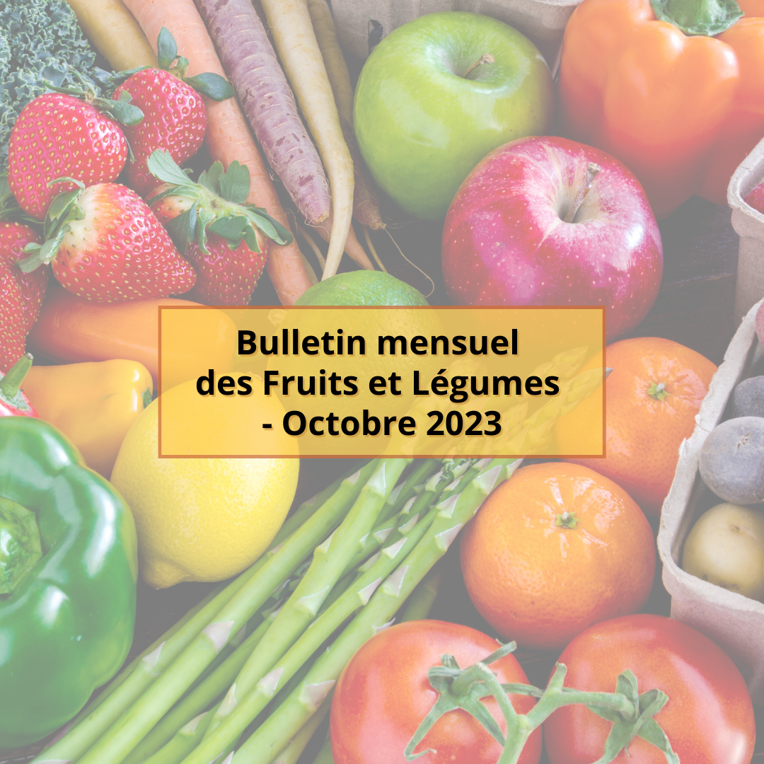Bulletin Mensuel Fruits et Légumes | Agriconnect